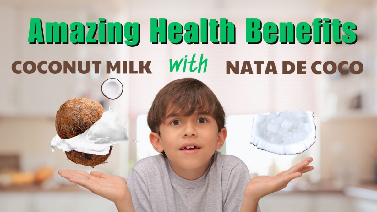 Top 5 Amazing Health Benefits Of Coconut Milk With Nata De CoCo