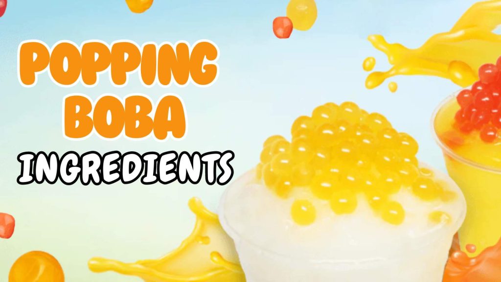Best Popping Boba Ingredients