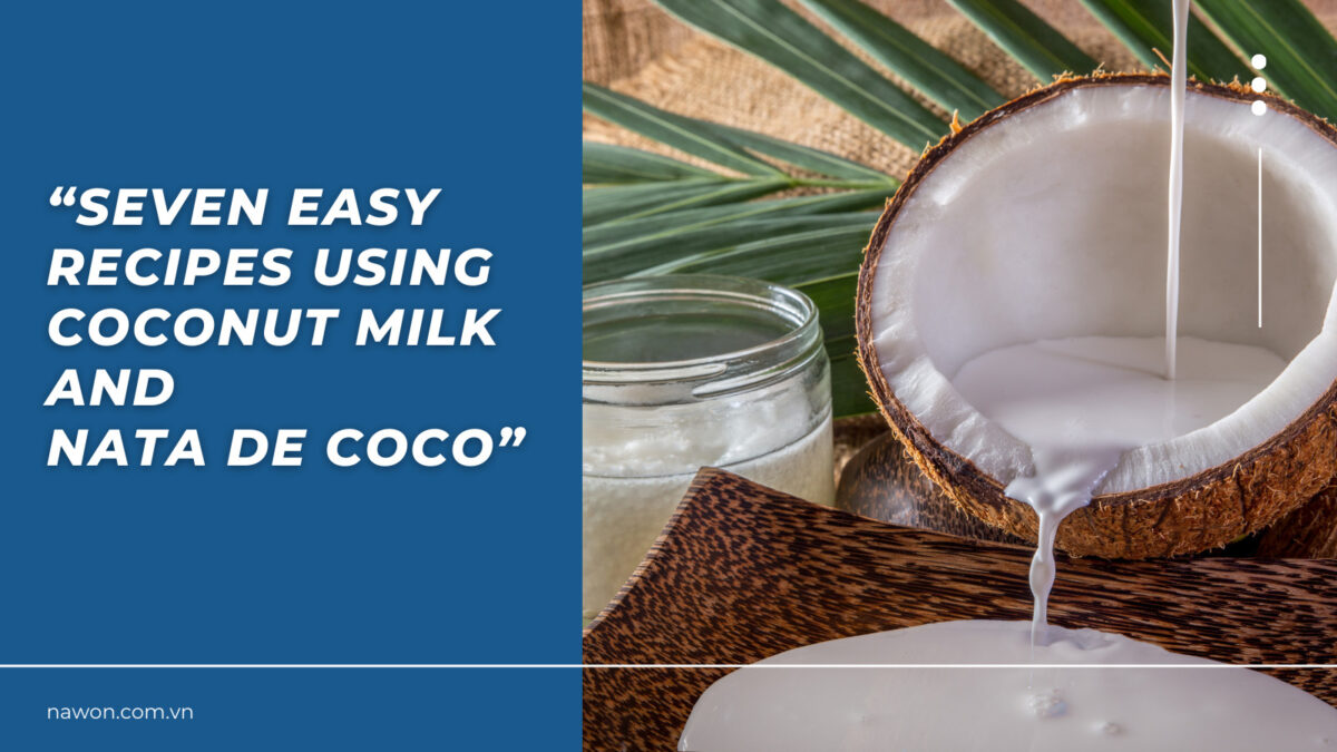 7 Recipes For Coconut Milk And Nata De Coco Drink At Home